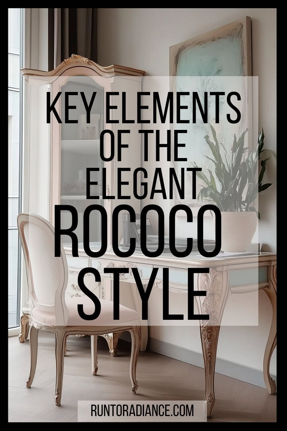 Modern Rococo Style: How to Nail This Romantic Aesthetic - Run To Radiance