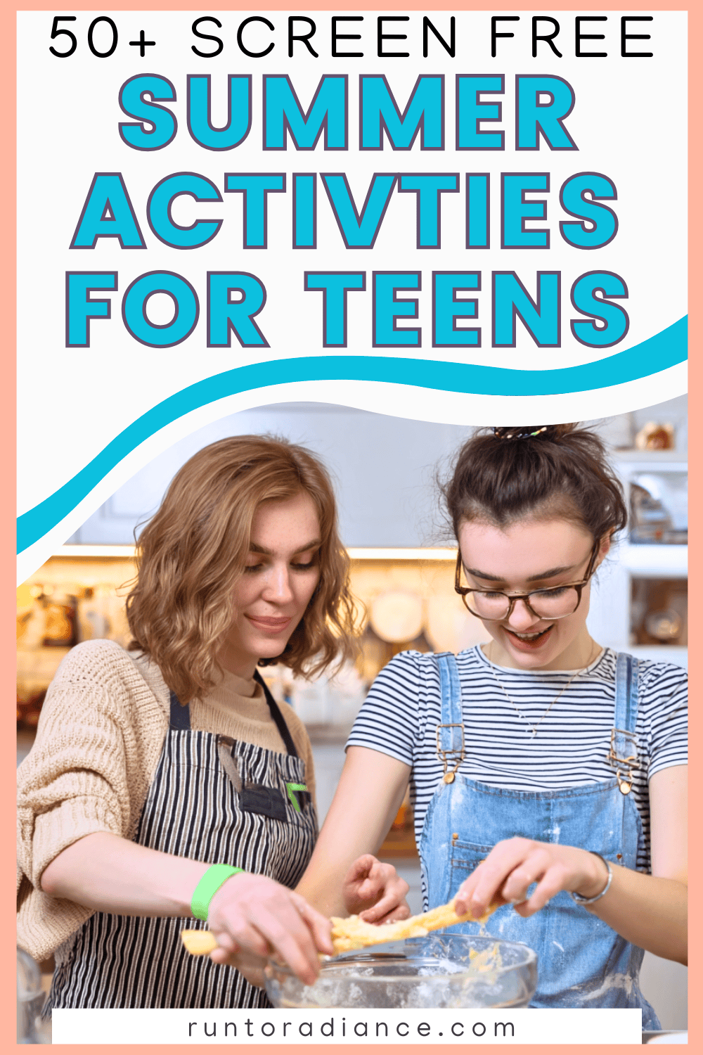 50+ Fun Summer Activities for Teens (Screen-Free!) - Run To Radiance